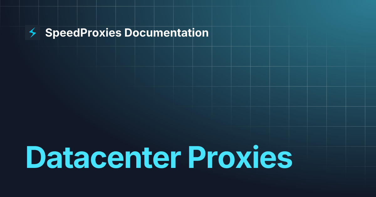Datacenter Proxies | SpeedProxies Documentation