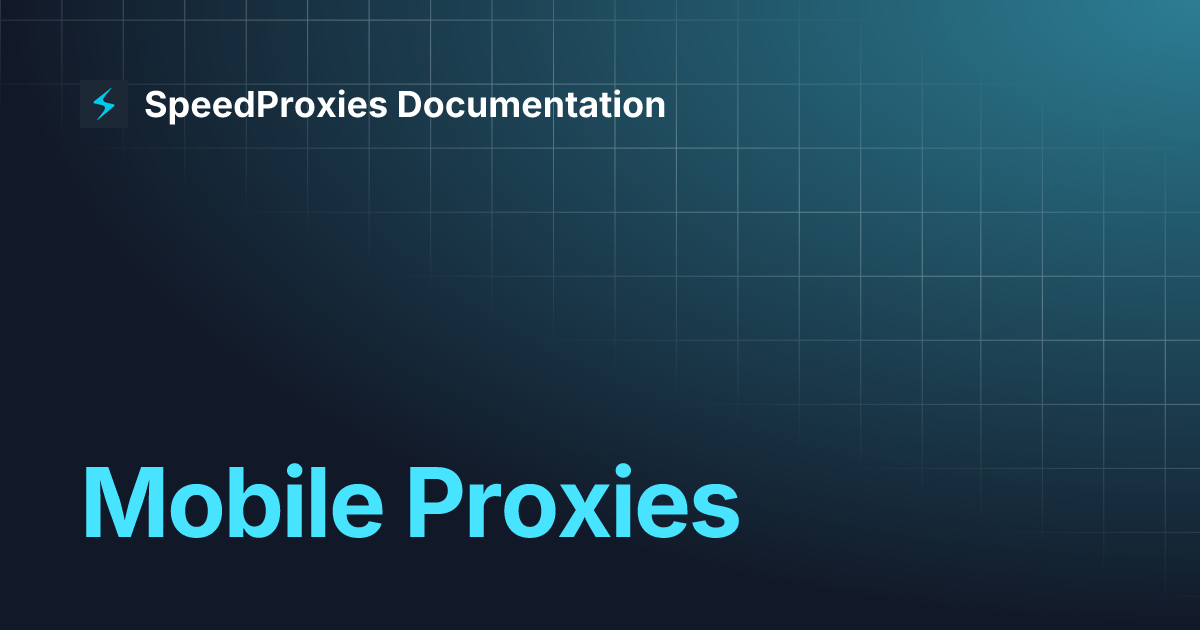 Mobile Proxies | SpeedProxies Documentation