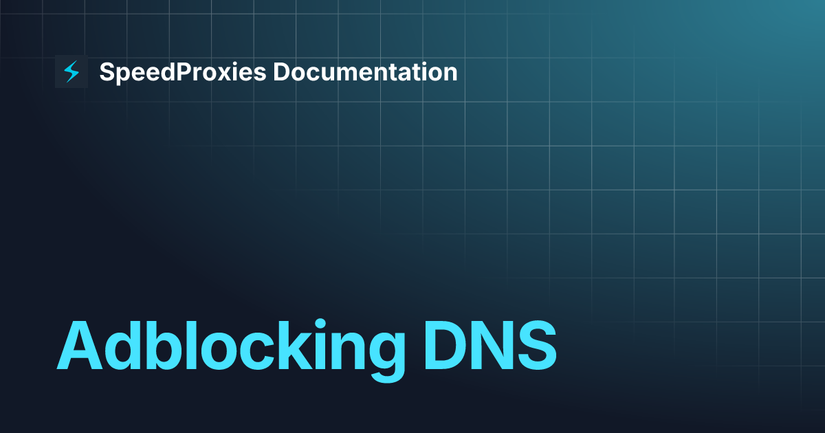 Adblocking DNS | SpeedProxies Documentation