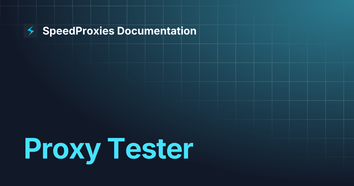 Proxy Tester | SpeedProxies Documentation