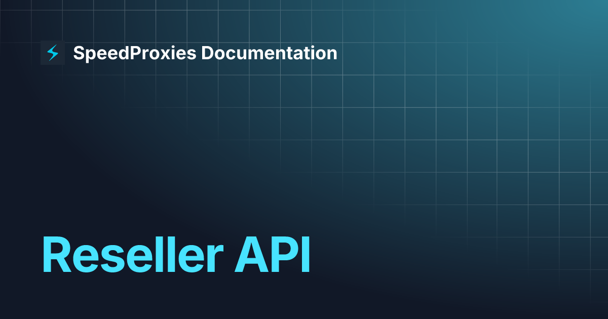 Reseller API | SpeedProxies Documentation